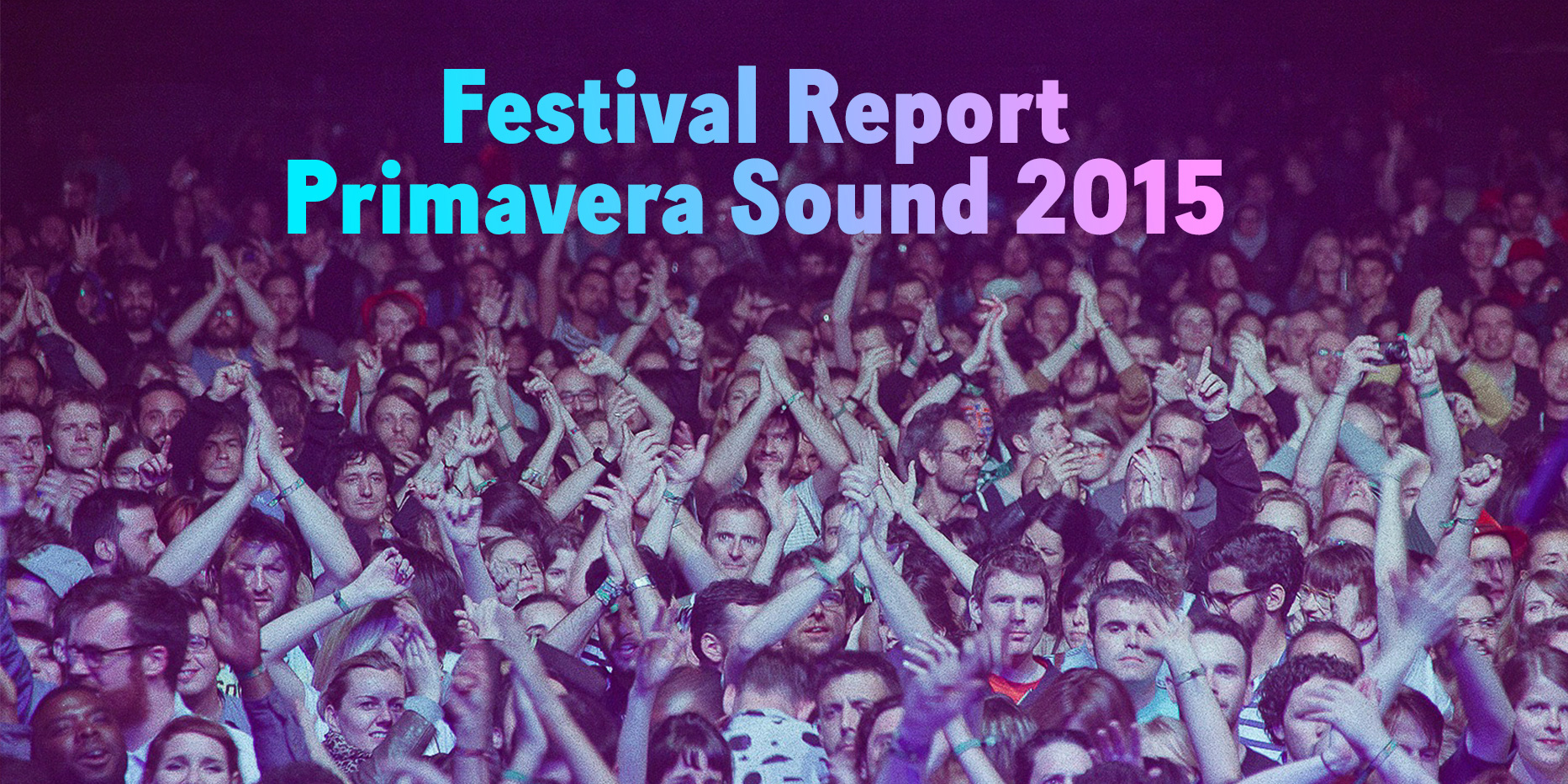 Primavera Sound 2015 | Pitchfork